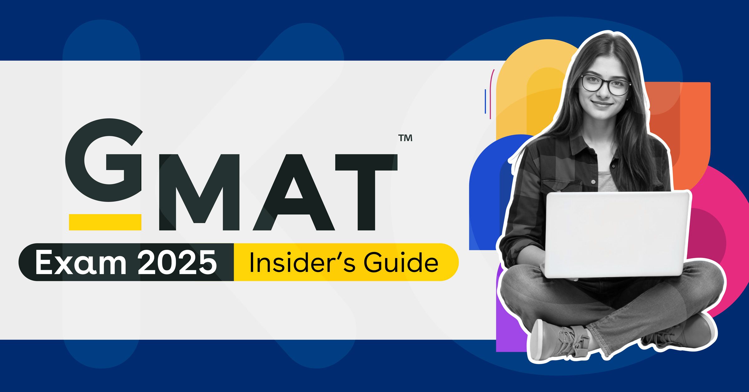 GMAT Exam 2025 - Application Form, Exam Dates, Eligibility, Pattern