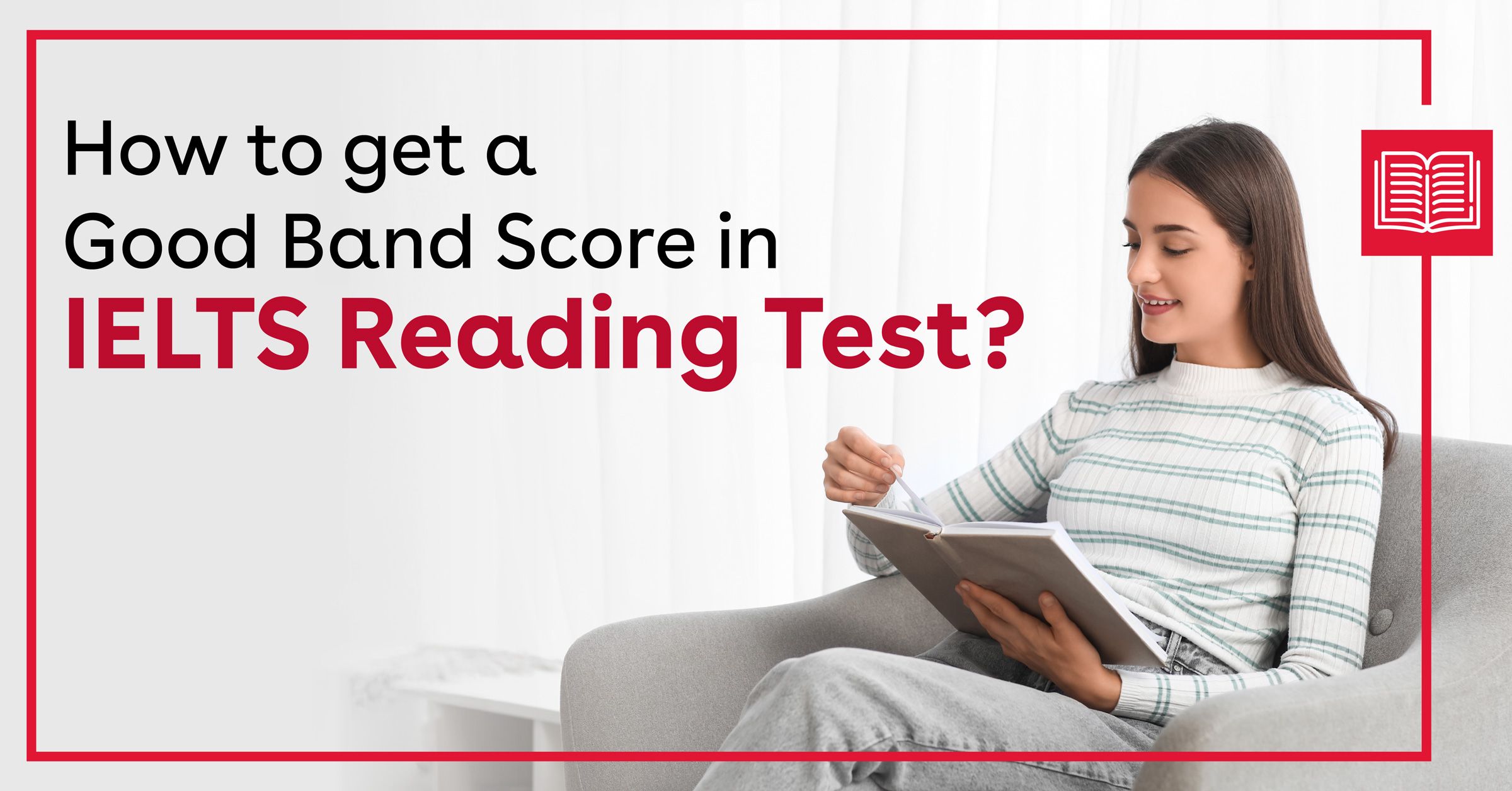 IELTS Reading Test: Tips & Strategies to get 9 Band Score