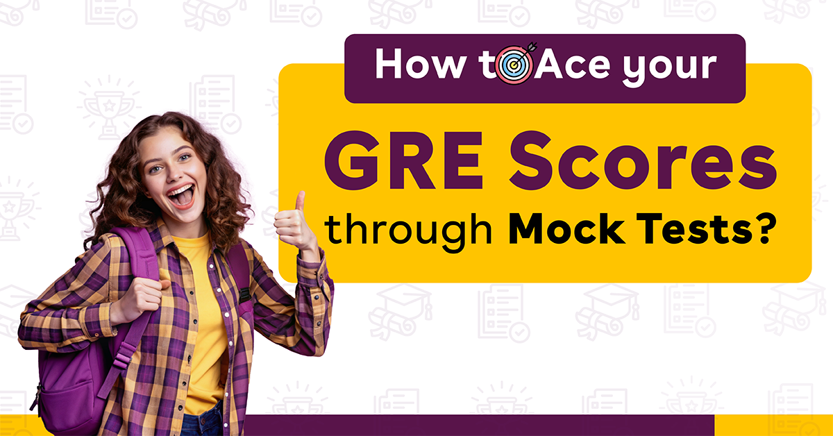 Ace your GRE Scores through GRE Mock Tests