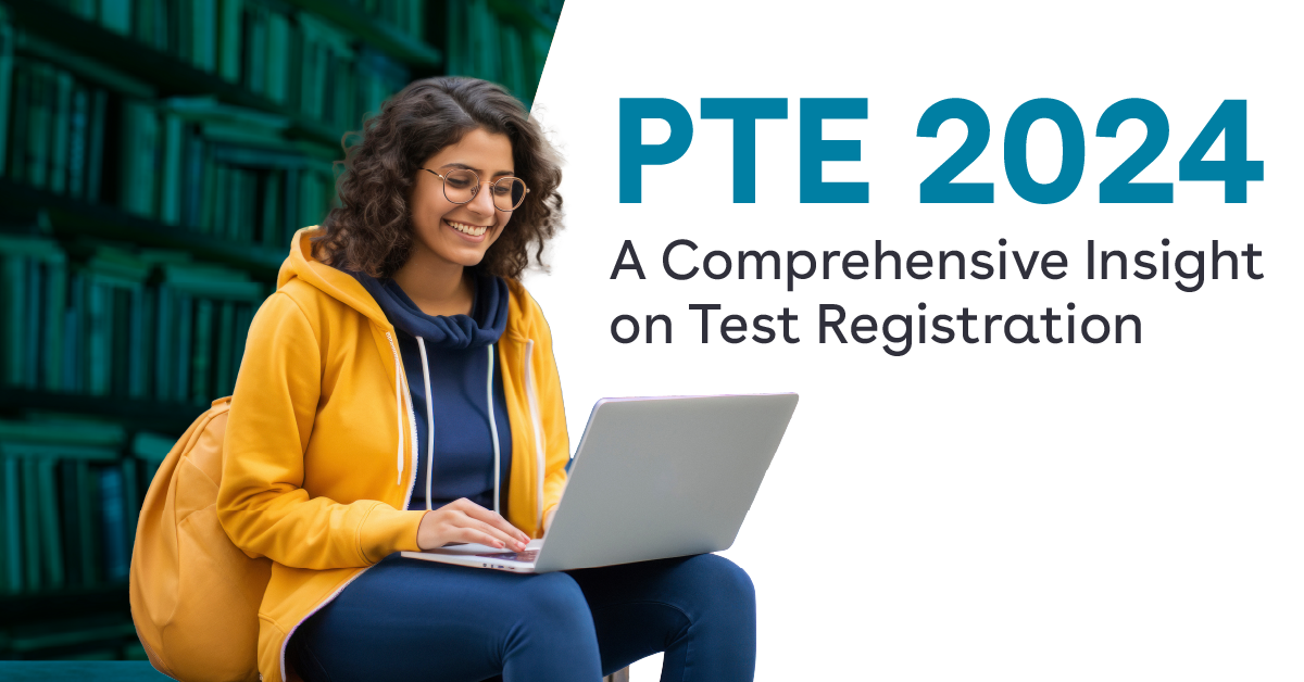 PTE Test Registration 2024, Process, Fees & Centers in India