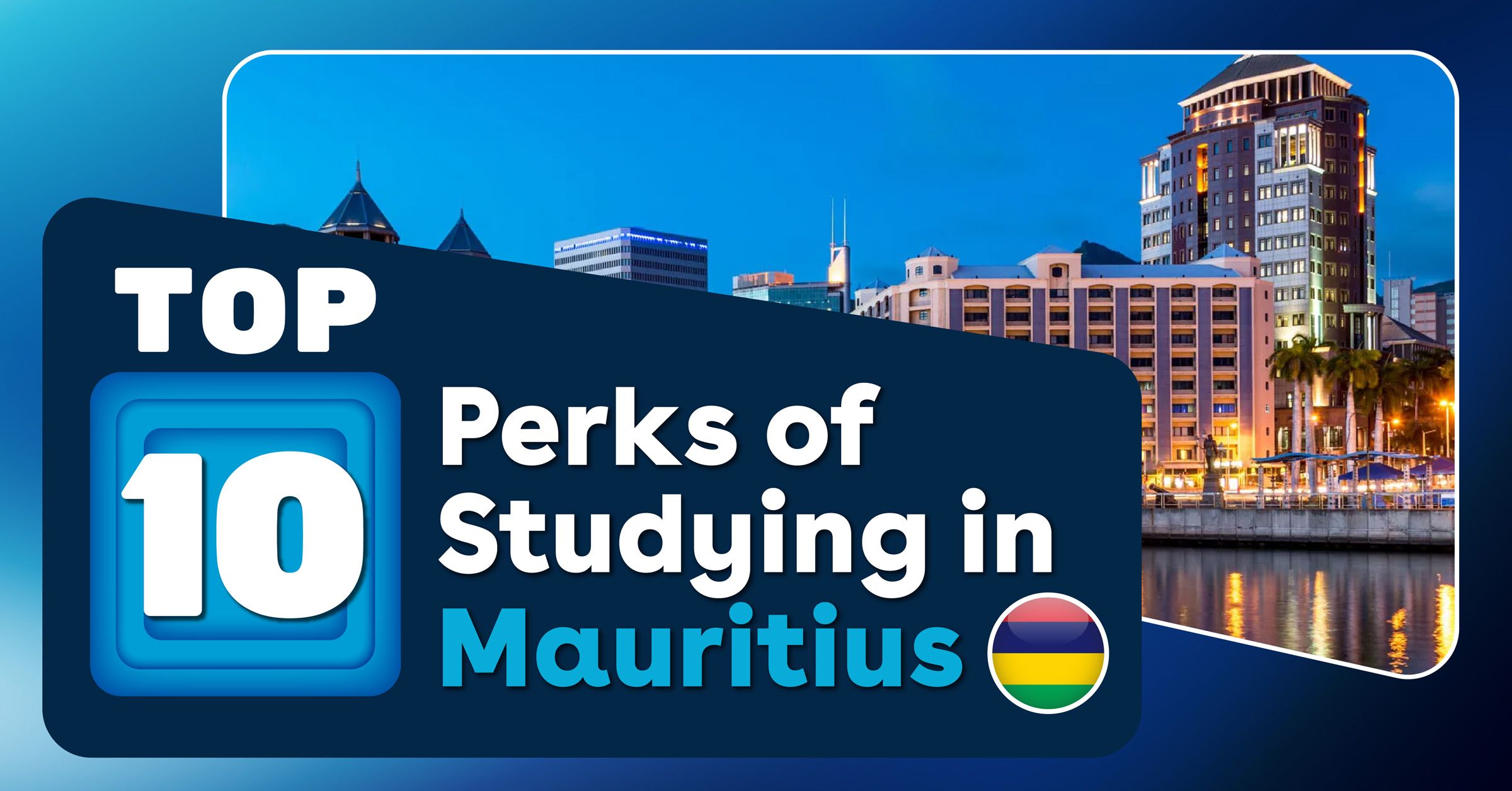 Study in Mauritius 2026 | Benefits, Costs & Admission Guide