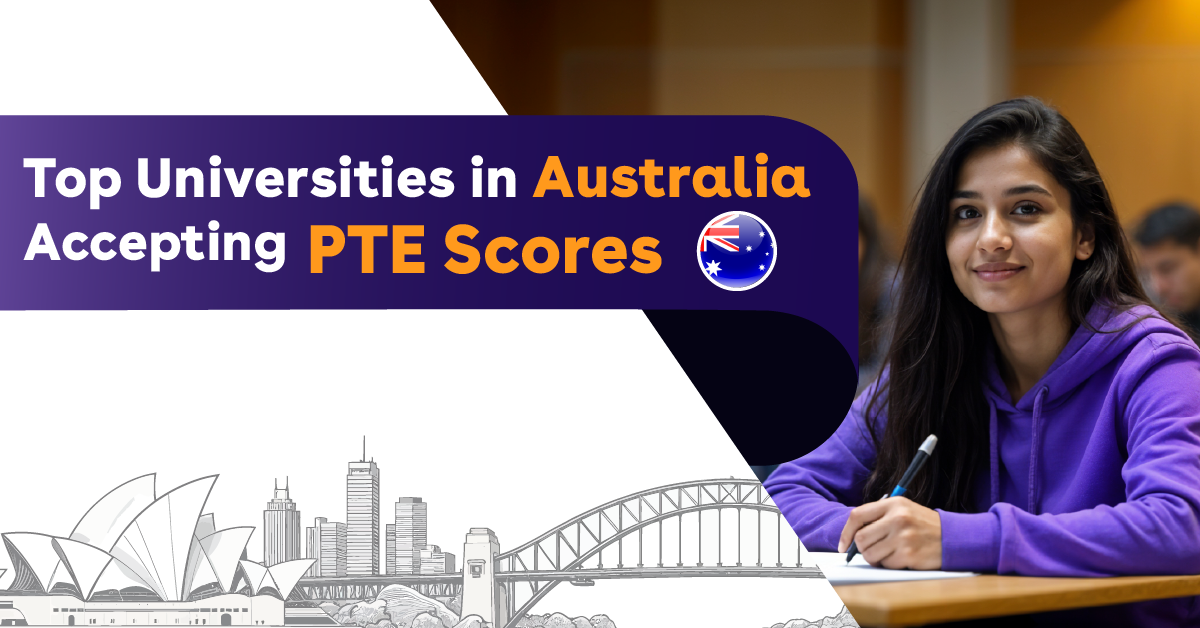 PTE Scores for Australia 2025: Top Universities & Visa Requirements
