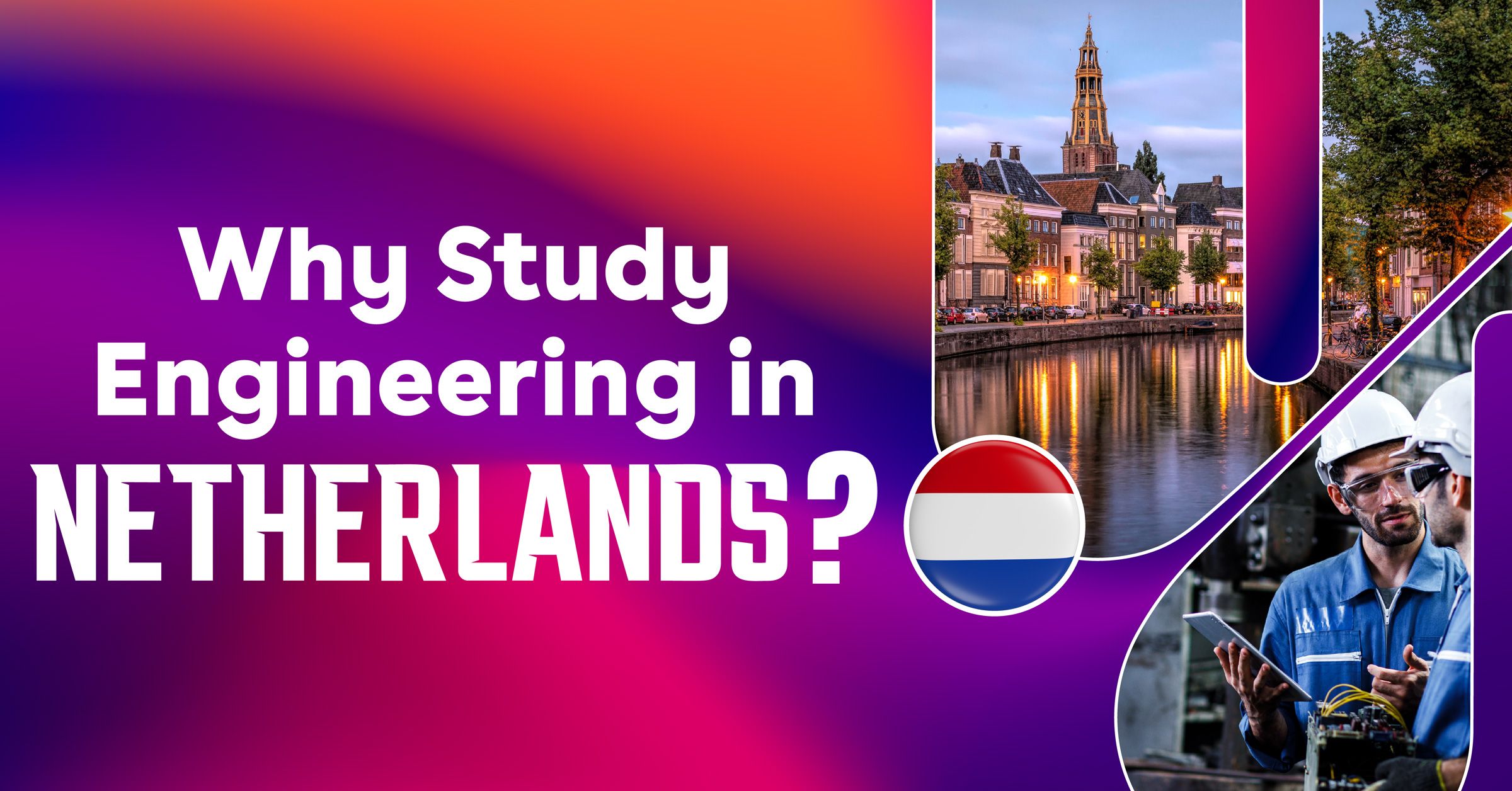 Study Engineering in Netherlands: Universities, Cost, Jobs & Salary